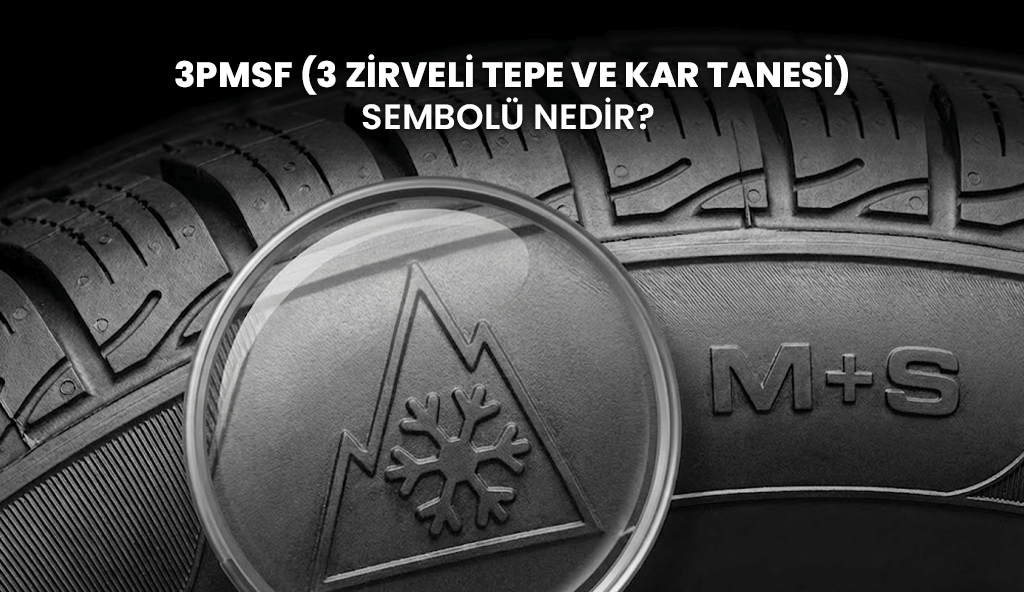 3PMSF Nedir? Kış Lastiği Seçim Rehberi - Lastikcim Blog