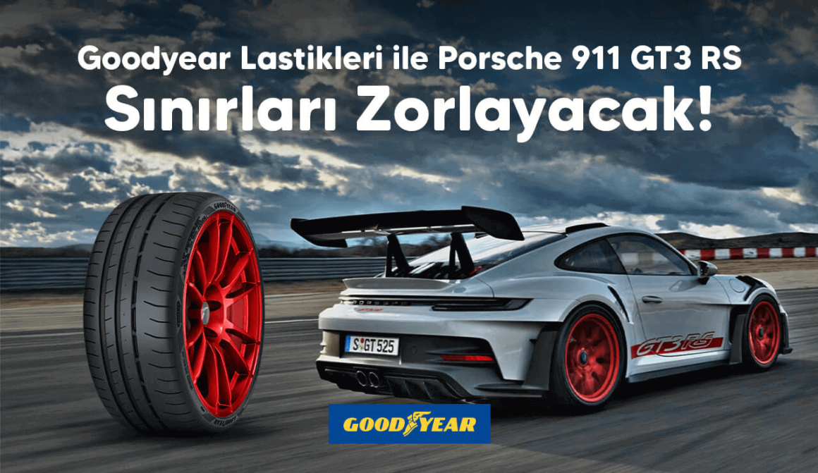Porsche 911 GT3 RS İçin Goodyear Lastikleri - Lastikcim Blog